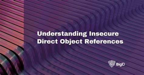 Understanding Insecure Direct Object References Bigid