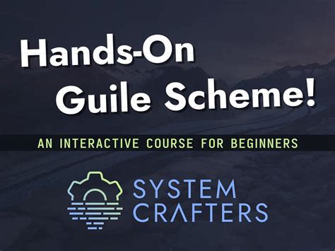 hands on guile scheme for beginners system crafters