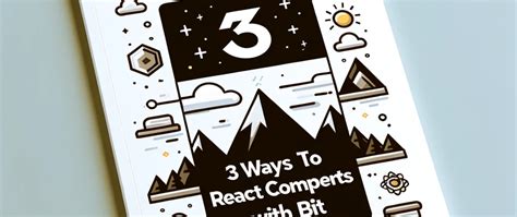3 Ways To Create React Components With Bit Dev Community