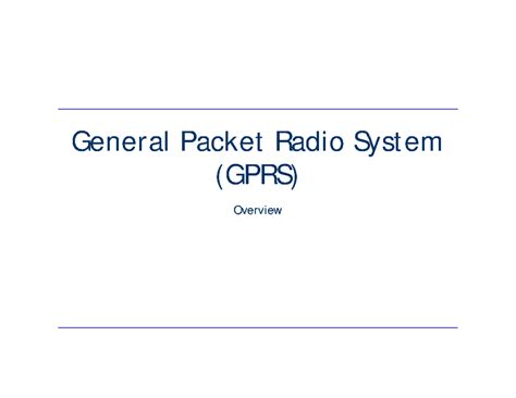General Packet Radio System Gprs Overview General Packet Radio