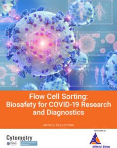 Flow Cell Sorting Biosafety For COVID 19 Research And Diagnostics Wiley Science Content Hub