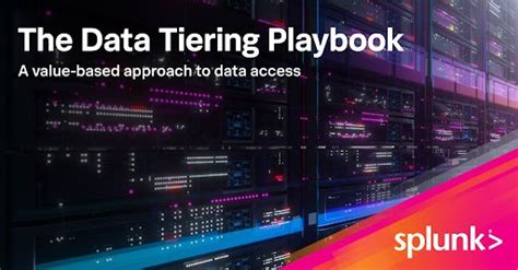 Splunk On Linkedin The Data Tiering Playbook A Value Based Approach