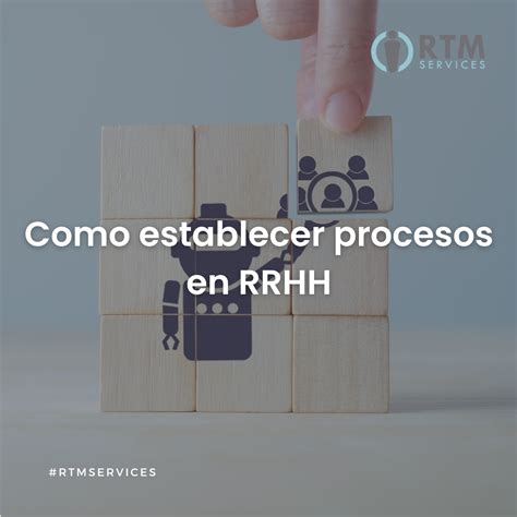 Como Establecer Procesos En Rrhh Rtm Services