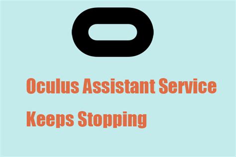 Oculus Assistant Service Keeps Stopping Here Is The Way Out