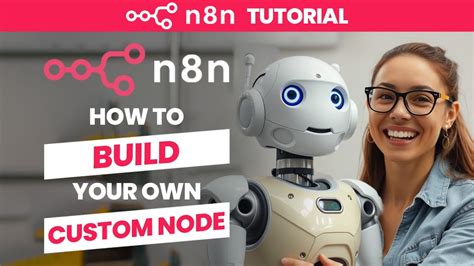 N8n Tutorial 7 Create Your Own Custom Node Youtube