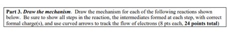 Solved Part Draw The Mechanism Draw The Mechanism For Chegg Com
