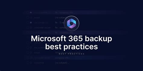 Microsoft 365 Backup Best Practices Blog