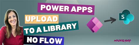 Power Apps File Upload To Sharepoint Libraries No Flow Wonderlaura Laura Rogers
