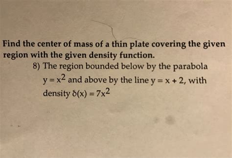 Solved Find The Center Of Mass Of A Thin Plate Covering The