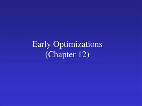 Ppt Early Optimizations Chapter 12 Powerpoint Presentation Free