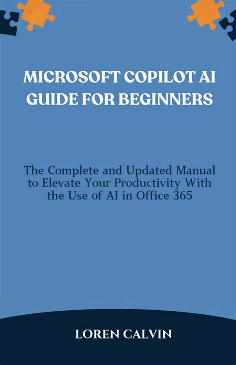 Microsoft Copilot Ai Guide For Beginners The Complete And Updated Manual To Elevate