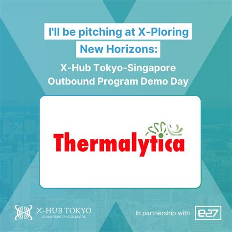 Support Thermalytica Inc At X Ploring New Horizons X Hub Tokyo