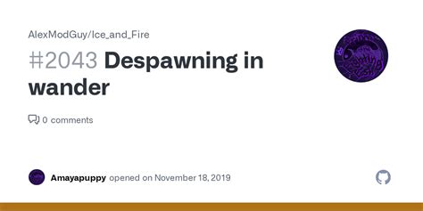despawning in wander · issue 2043 · alexmodguy ice and fire · github