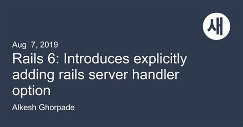 Rails 6 Introduces Explicitly Adding Rails Server Handler Option Saeloun Blog