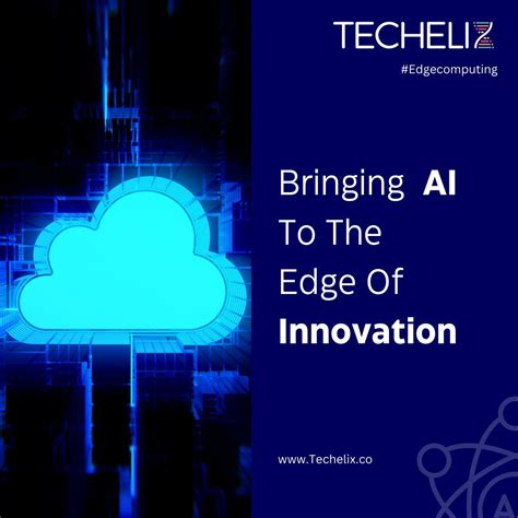Techelix On Linkedin Ai Edgecomputing Iot Dataprocessing