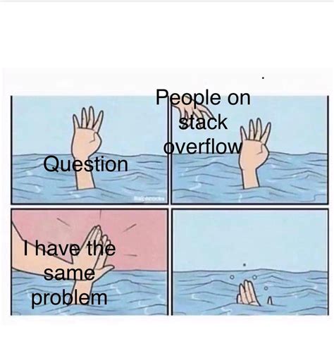 when you search up a question on stack overflow programmerhumor
