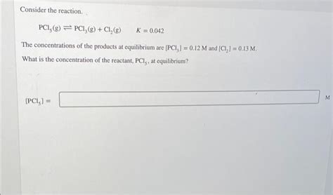 [solved] Consider The Reaction [ Mathrm{pcl} {5} Mathr