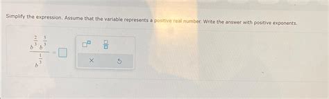 Solved Simplify The Expression Assume That The Variable Chegg Com