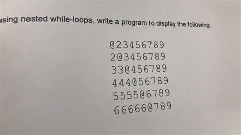 Solved Using Nested While Loops Write A Program To Display