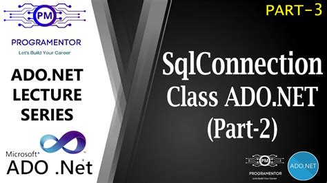 03 Sqlconnection Class Adonet Sqlconnection C Sqlclient Sqlconnection Part 2 Hindi