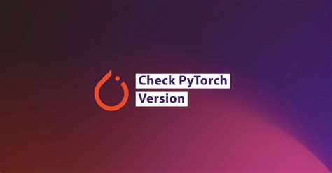 How To Check Pytorch Version Varhowto