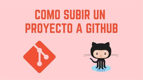 Tutorial Cómo subir un proyecto a Github YouTube