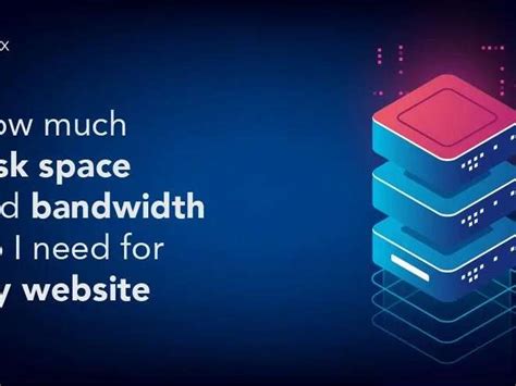 how much disk space and bandwidth do i need for my website