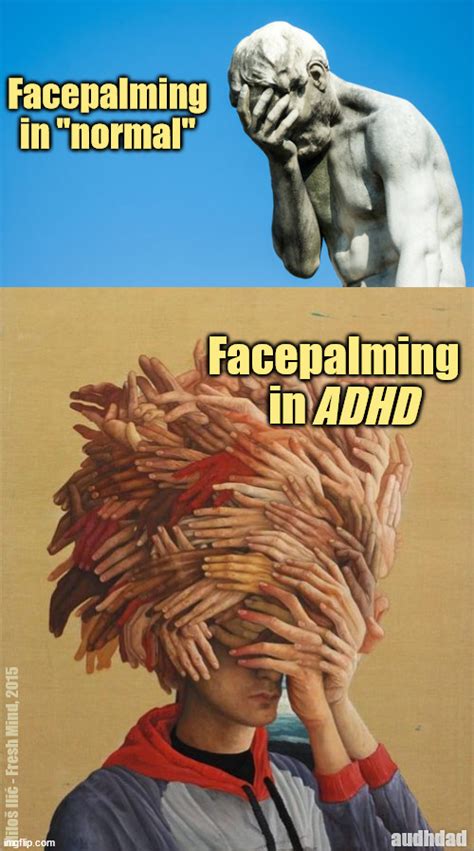 Facepalming In Adhd Imgflip