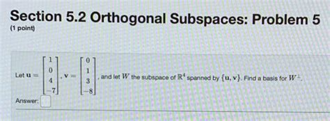 Solved Section 52 Orthogonal Subspaces Problem 5 1 Point