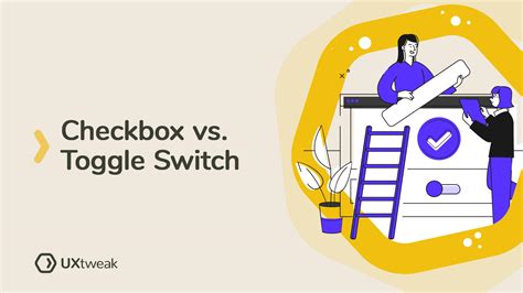 Checkbox Vs Toggle Switch When To Use Which UXtweak