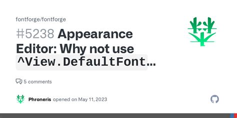 Appearance Editor Why Not Use `viewdefaultfont` Etc By Default · Issue 5238 · Fontforge
