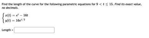 Solved Find The Length Of The Curve For The Following