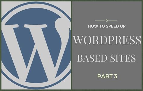 How To Speed Up Wordpress Sites Part 3 PGurus