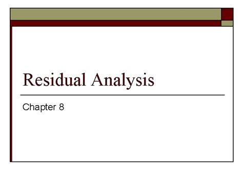 Residual Analysis Chapter 8 Model Assumptions O O