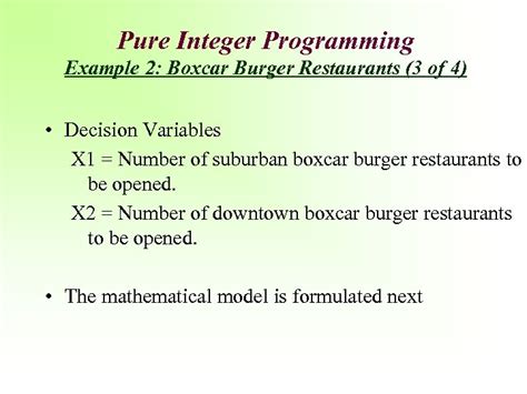 Integer Programming Models Learning Objectives Formulate