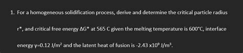 Solved 1 For A Homogeneous Solidification Process Derive