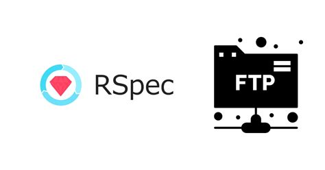 Ftpに配置されたファイルを取り込む処理をrspecでテストする方法 行動すれば次の現実