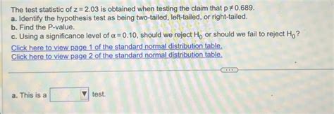 Solved The Test Statistic Of Z 2 03 Is Obtained When Testing