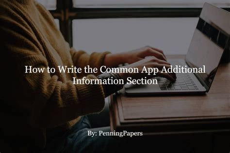 How To Write The Common App Additional Information Section Penningpapers
