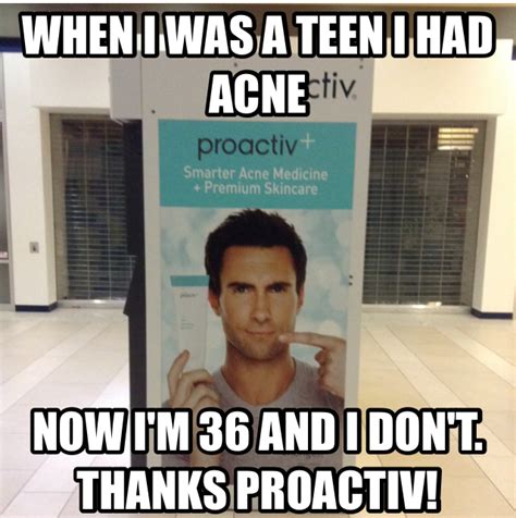The Best Proactiv Memes Memedroid