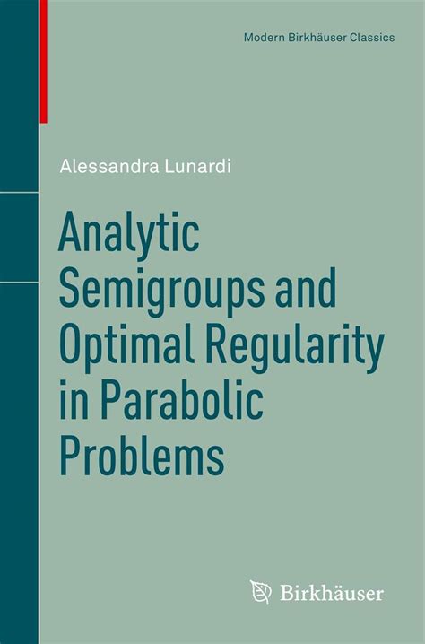 Analytic Semigroups And Optimal Regularity In Parabolic
