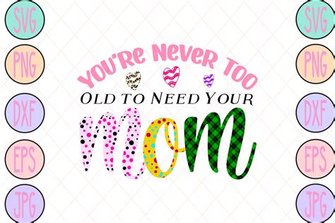 You Re Never Too Old To Need Your Mom Afbeelding Door Sublimation Bundle Creative Fabrica