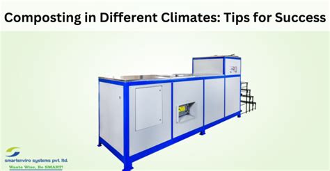 Mastering Composting In Any Climate Tips For Success With Smart Xpress Composter