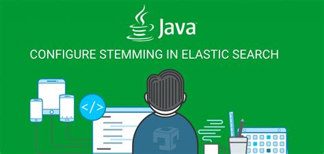 Configure Stemming In Elastic Search Java Developer Zone