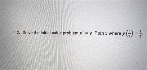 Solved Solve The Initial Value Problem Y Eysinx Where Chegg