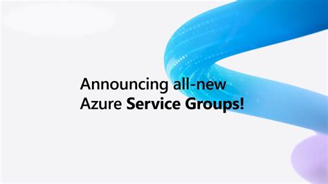 Public Preview Dynamically Organize Your Cloud Resources With Azure Service Groups