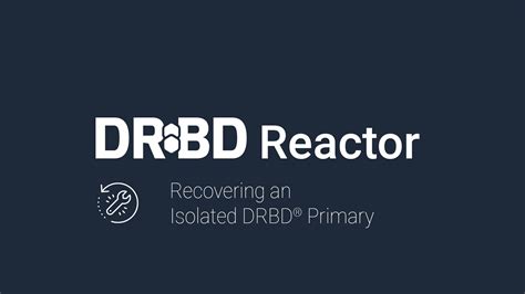Drbd Reactor Recovering An Isolated Drbd Primary Linbit
