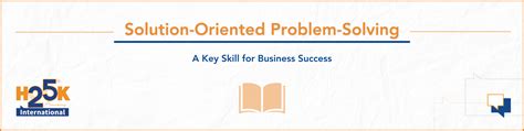 Solution Oriented Problem Solving A Key Skill For Business Success