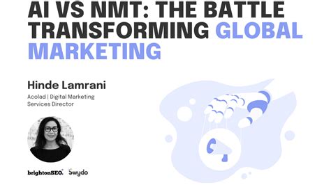 Ai Vs Nmt The Battle Reshaping Global Marketing — Insights From Hinde Lamrani