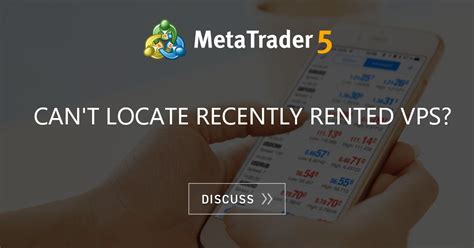 Cant Locate Recently Rented Vps Mt5 General Mql5 Programming Forum